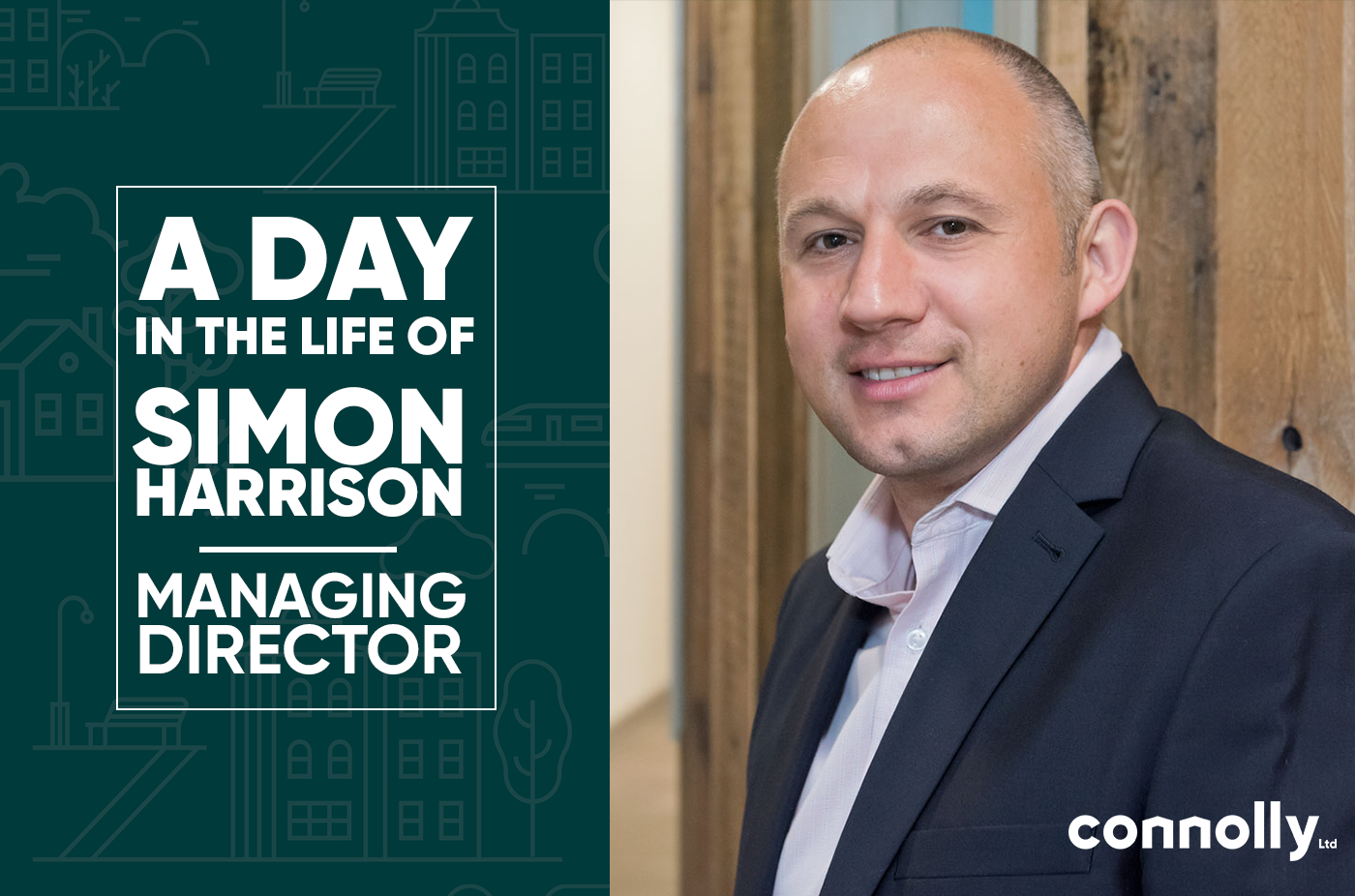 A Day in the Life of Simon Harrison, Managing Director - Connolly Ltd